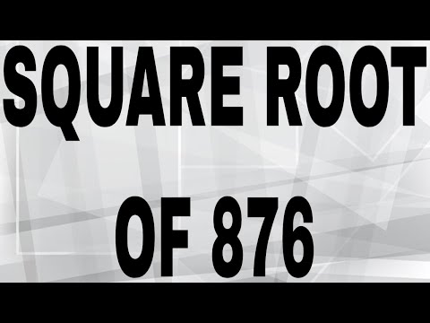 SQUARE ROOT OF 876