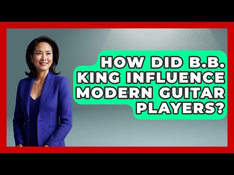 How Did B.B. King Influence Modern Guitar Players? - Jazz Music Legends