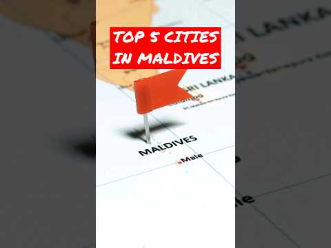 Top 5 Cities in Maldives