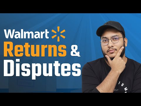 Walmart Returns, Refunds & Disputes EXPLAINED | How to Handle Walmart Return in 2024 | Sellers Alert