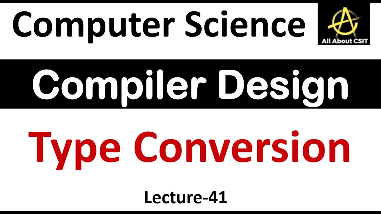 Type Conversion in Compiler Design | Compiler Design Tutorial Lec-41