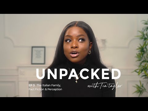 The Italian family, fact fiction & perception | UNPACKED with Tia Taylor EP 3