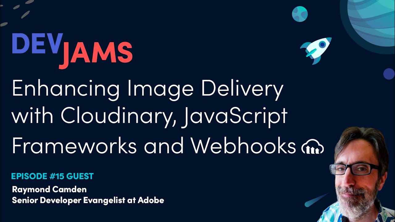 Enhancing Image Delivery with Cloudinary, JavaScript Frameworks and Webhooks - DevJams Episode #15