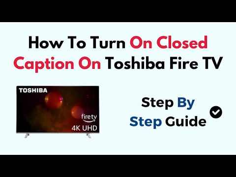 How To Turn On Closed Caption On Toshiba Fire TV