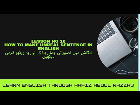 what is unreal sentence in English language and how we make sentence using unreal method(les # 10)