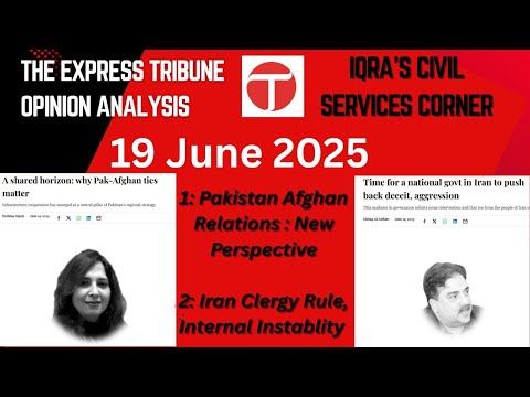 Express Tribune Opinion Analysis|Afghanistan-Pakistan Relations|Iran |Iqra's Civil Services Corner