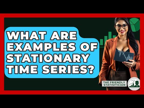 What Are Examples Of Stationary Time Series? - The Friendly Statistician