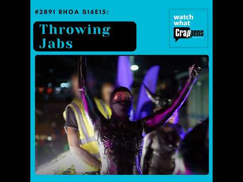 #2891 RHOA S16E15: Throwing Jabs