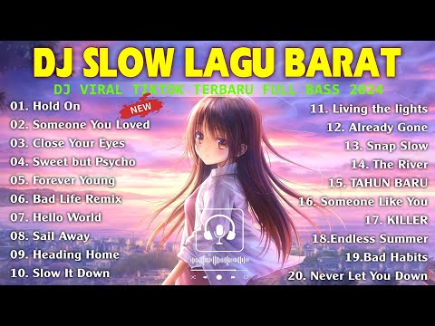 DJ VIRAL TIKTOK TERBARU 2024 FULL BASS | DJ SLOW LAGU BARAT MIX FULL ALBUM