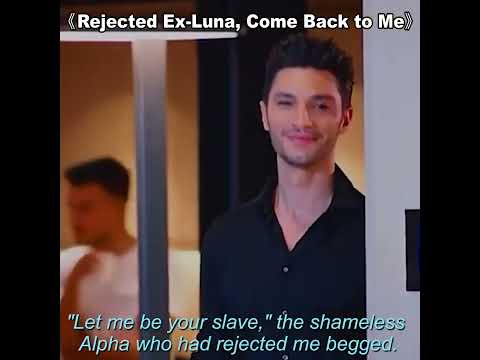 Rejected Ex-Luna, Come Back to Me:Why would I want you back? You don't even qualify to be my Omega!