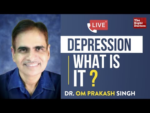 Depression: What is it? | Dr Om Prakash Singh, Prof. of Psychiatry, Editor-in-Chief, IJPsy