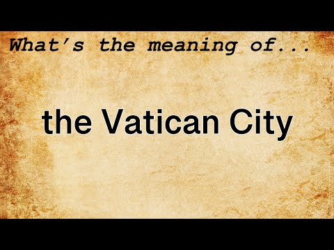 The Vatican City Meaning : Definition of The Vatican City