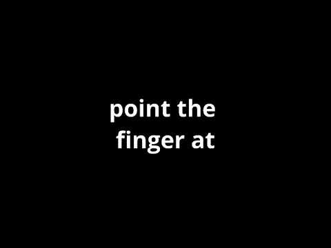 what is the meaning of point the finger at.