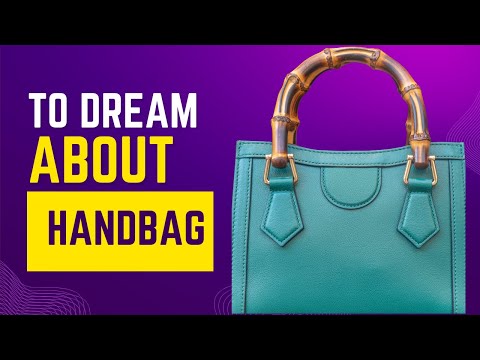 What does it mean to Dream about HANDBAG? Discover the dream meaning and dream interpretation