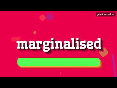MARGINALISED - HOW TO PRONOUNCE IT?