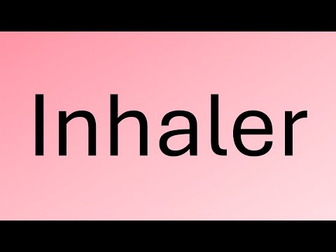 How to pronounce Inhaler