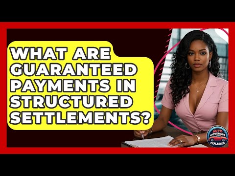 What Are Guaranteed Payments In Structured Settlements? - Auto Coverage Explained