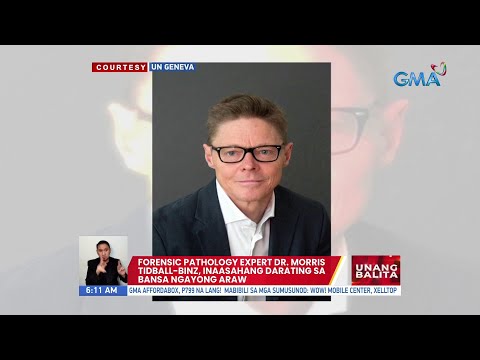 Forensic pathology expert Dr. Morris tidball-binz, inaasahang darating bansa ngayong araw | UB