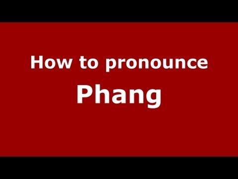 How to Pronounce Phang - PronounceNames.com