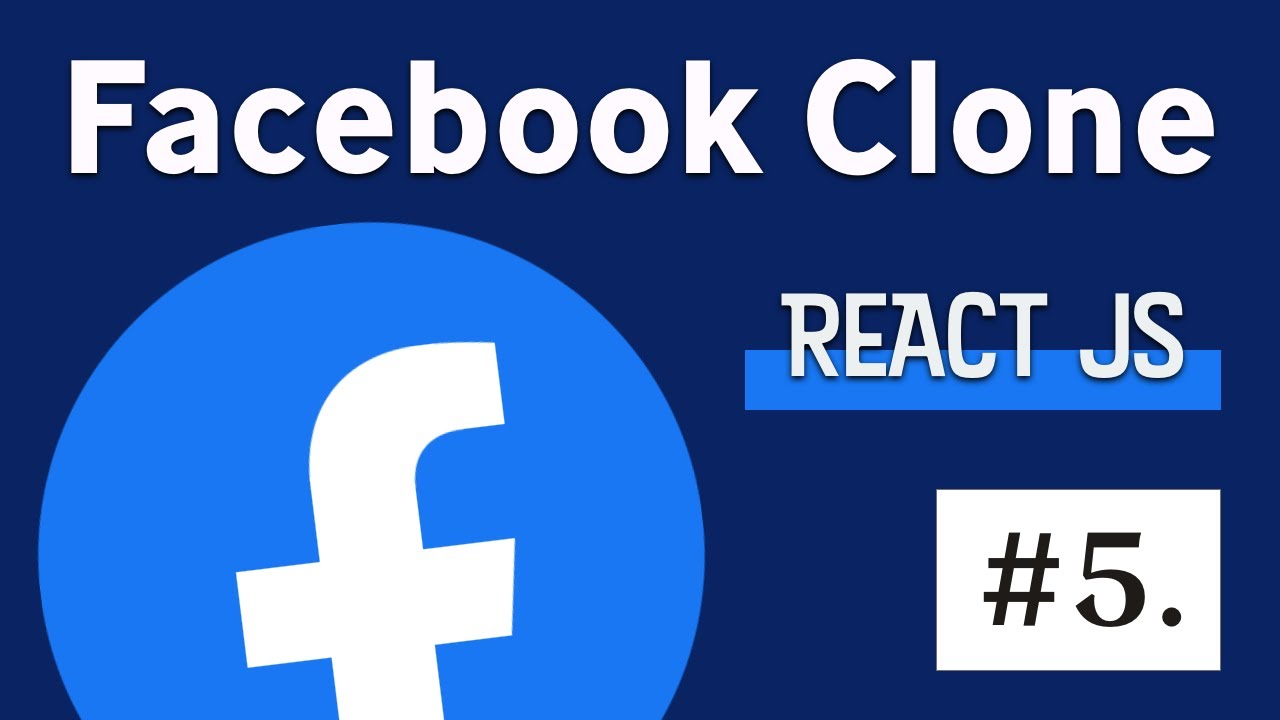 5 - Handling States and displaying appropriate components - Learn React - Facebook Clone