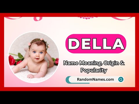 Della - Baby Girl Name Meaning, Origin & Popularity - RandomNames.com