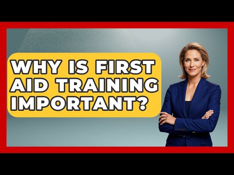 Why Is First Aid Training Important? - First Response Medicine