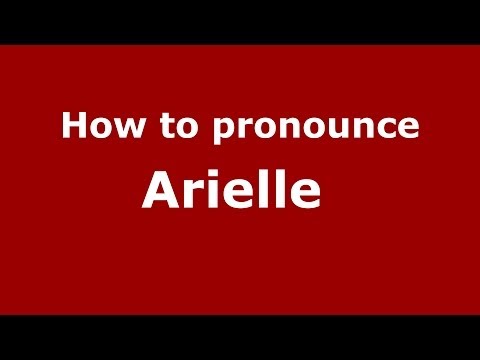 How to pronounce Arielle (French/France) - PronounceNames.com