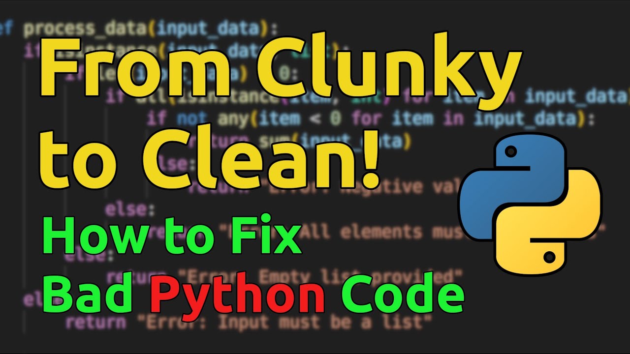 From Clunky to Clean: How to Fix Bad Python Code