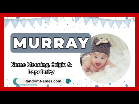 Murray - Baby Boy Name Meaning, Origin & Popularity - RandomNames.com