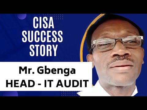 CISA Exam Success Stories - Mr. Gbenga (HEAD - IT AUDIT, Nigeria)