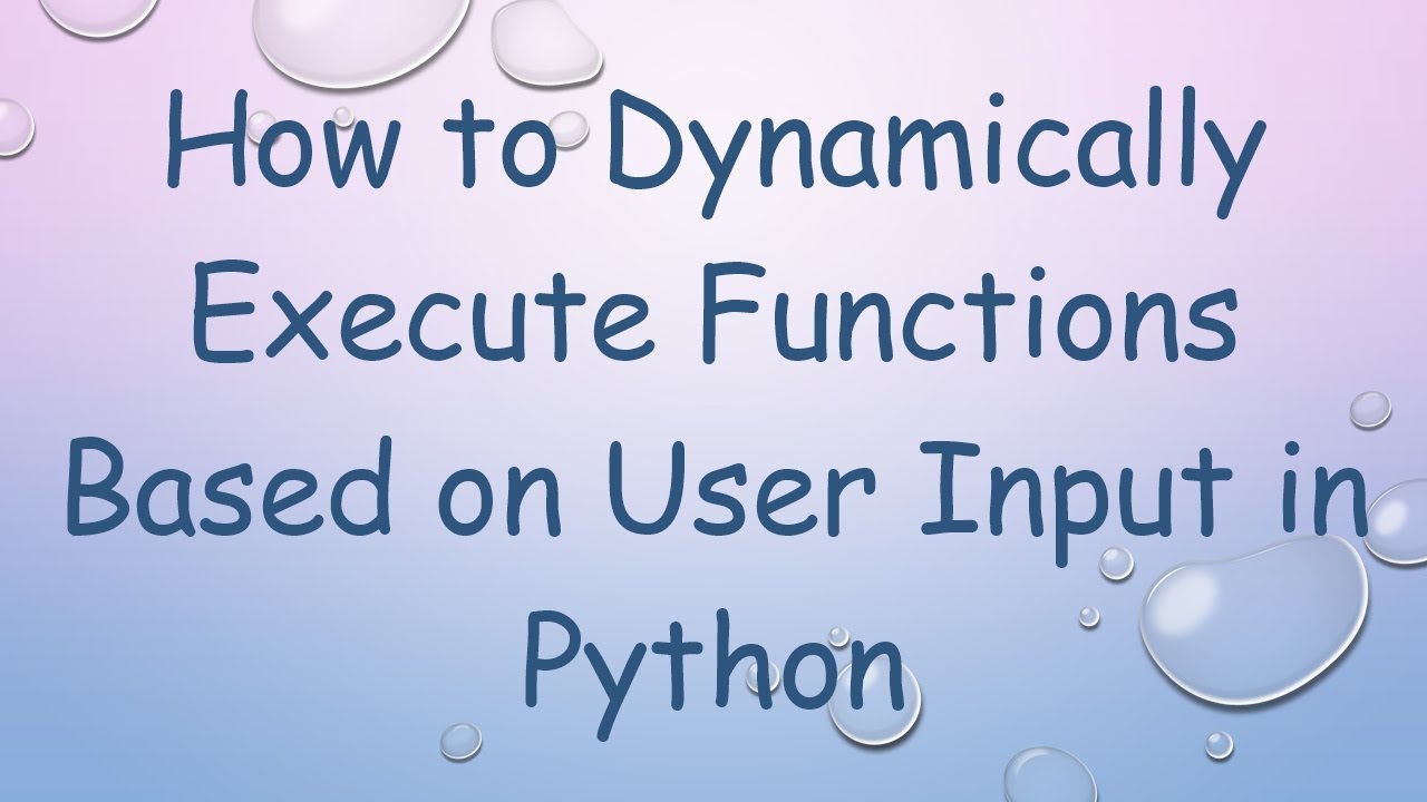 How to Dynamically Execute Functions Based on User Input in Python