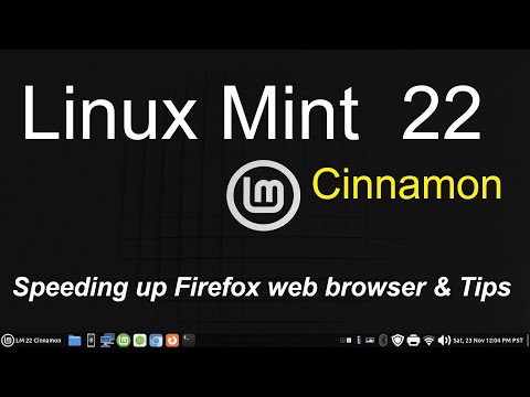 Linux Mint 22 - Cinnamon - Speeding up the Firefox Web Browser & Tips.