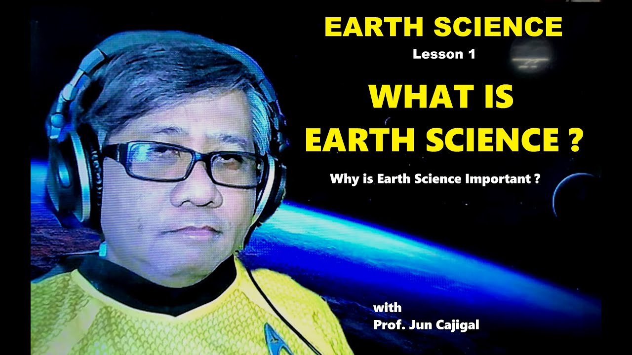 Earth Science Lesson 1 WHAT IS EARTH SCIENCE?