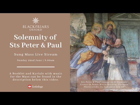 Blackfriars Oxford Mass (29.06.25) | Solemnity of Saints Peter and Paul, Apostles