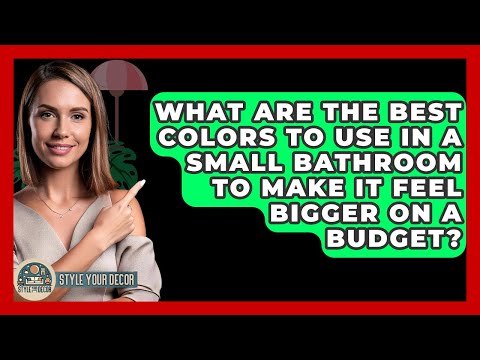 What Are The Best Colors To Use In A Small Bathroom To Make It Feel Bigger On A Budget?