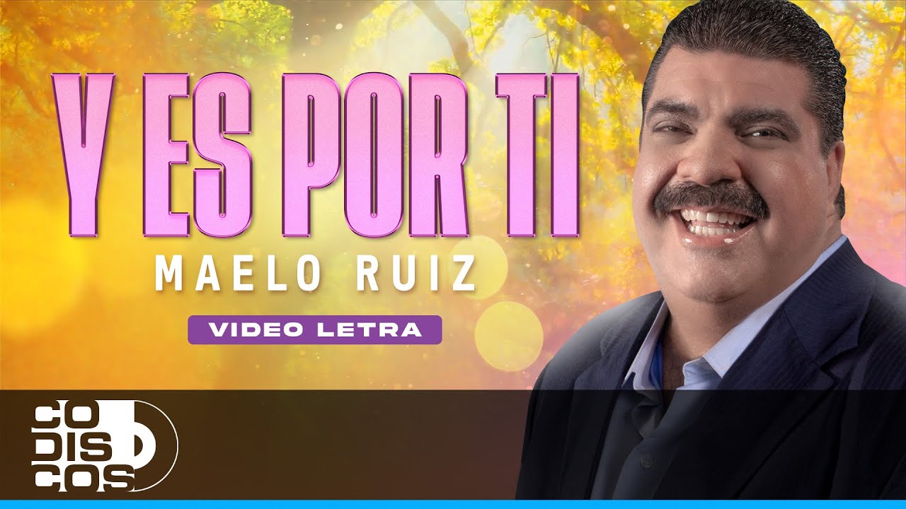 Y ES POR TI by Maelo Ruiz from Puerto Rico | Popnable