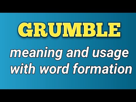 Meaning of the vocabulary word grumble - English explanation
