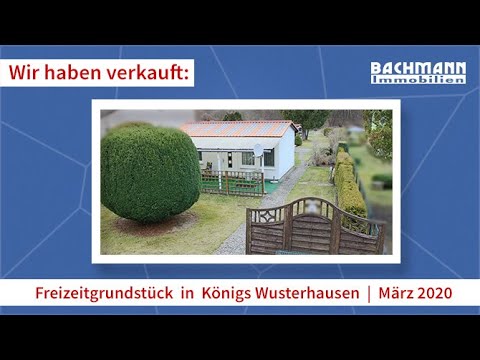 Freizeitgrundstück verkauft in Königs Wusterhausen OT Wernsdorf Bachmann Immobilien März 2020