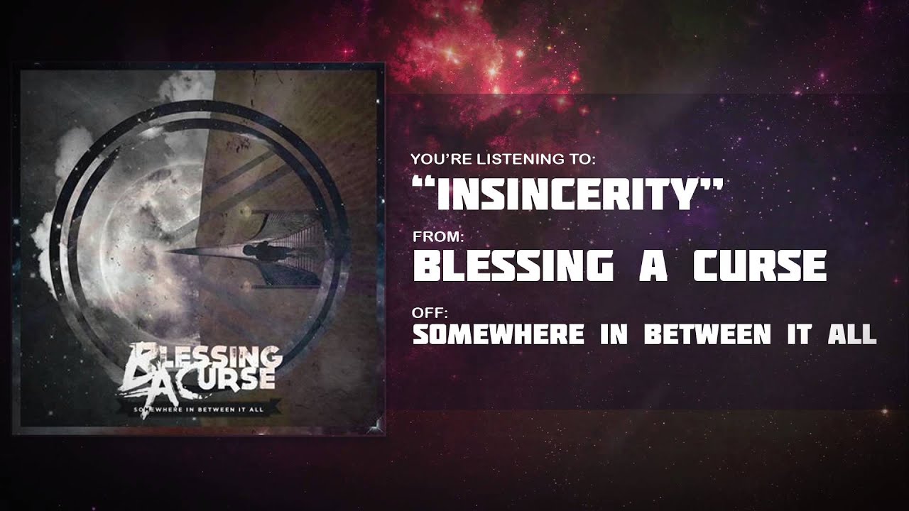 Blessing A Curse - Insincerity