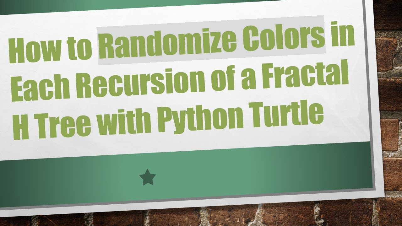How to Randomize Colors in Each Recursion of a Fractal H Tree with Python Turtle