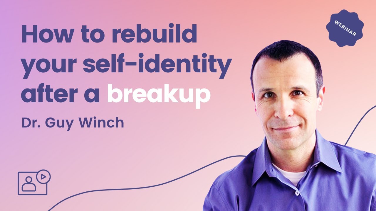 Rebuilding Your Self-Identity After a Breakup: Insights from Dr. Guy Winch | Galaxy.ai