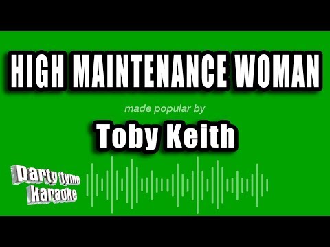 Toby Keith - High Maintenance Woman (Karaoke Version)