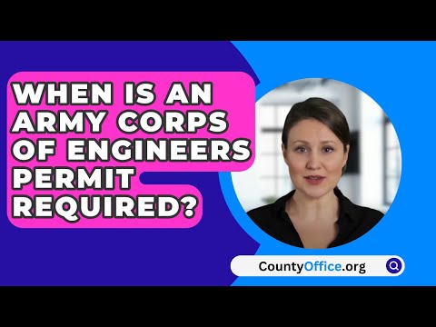 When Is An Army Corps Of Engineers Permit Required? - CountyOffice.org