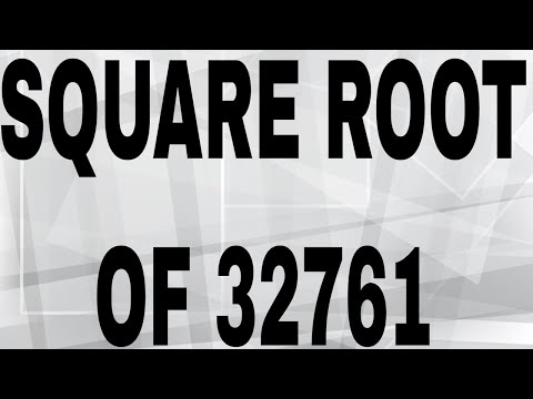 SQUARE ROOT OF 32761