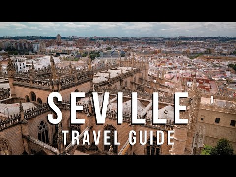 20 Things To Know Before You Go To SEVILLE, SPAIN Travel Guide