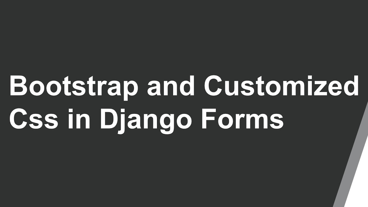 Bootstrapify and Customize css in Django Forms