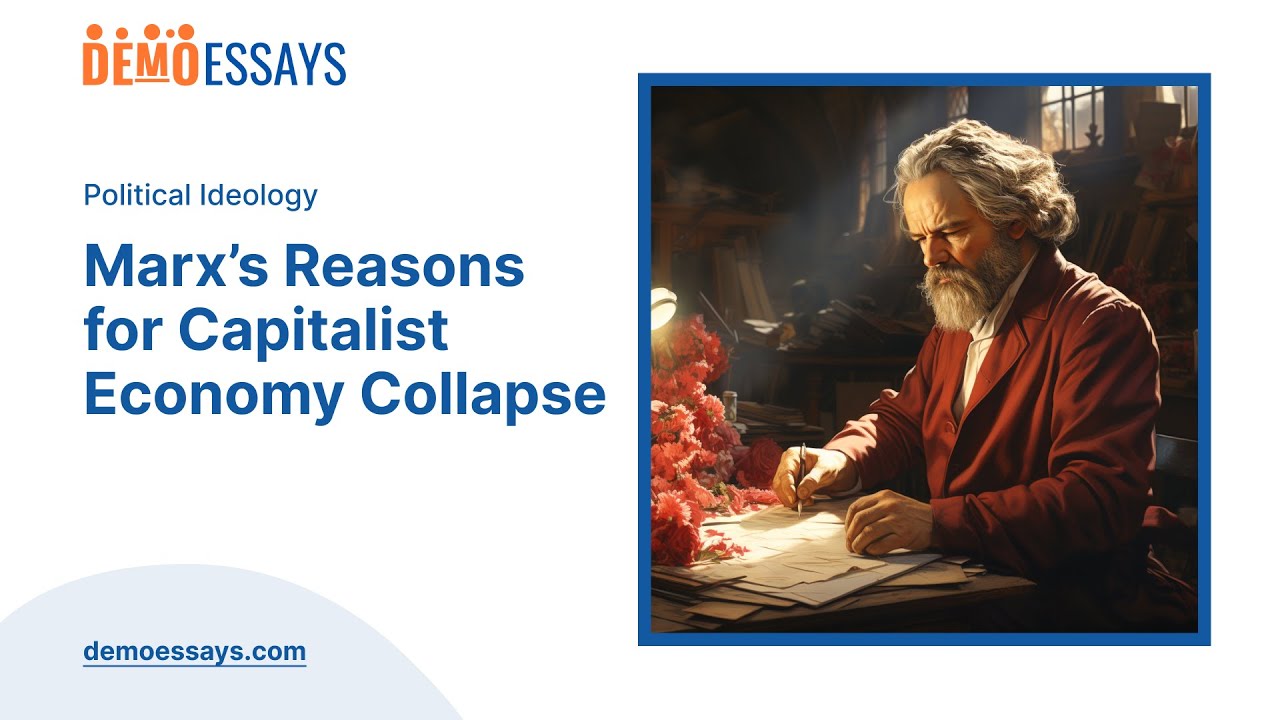 Karl Marx’s Reasons for Capitalist Economy Collapse - Essay Example