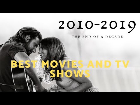 Decade of the best movies and TV shows (2010-2019)