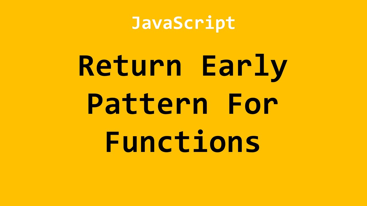 Return Early Pattern For Functions JavaScript Example No. 1