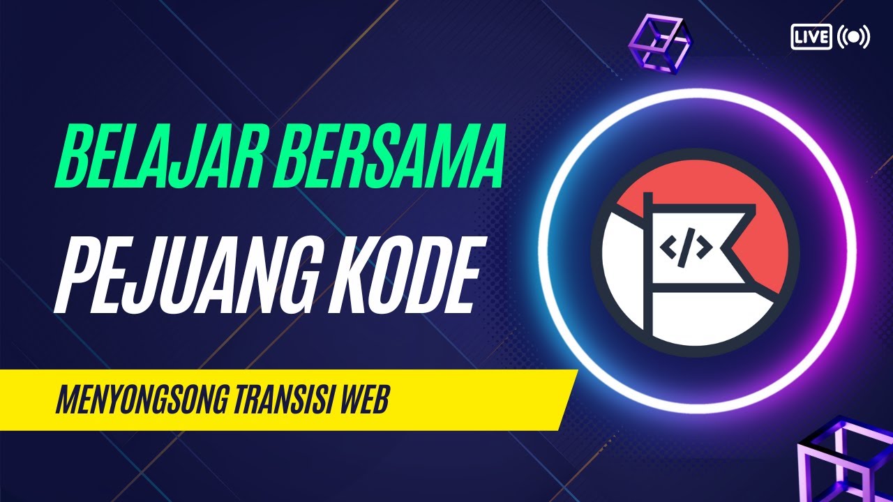 Belajar Bersama Pejuang Kode #6 - Menyongsong Transisi Web